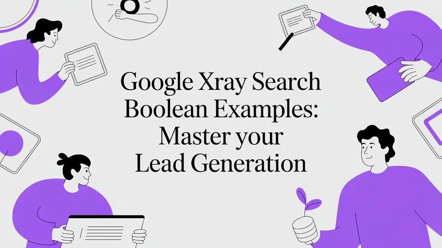 Google Xray Search Boolean Examples: Master Your Lead Generation ...